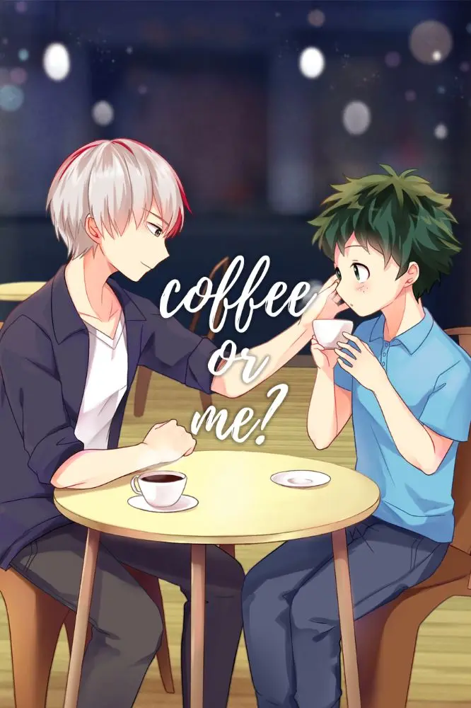 นิยาย [My Hero Academia Fanfiction] Coffee or Me ? จะเอากาแฟหรือว่าผมดีครับคุณฮีโร่ [TodoDeku ...